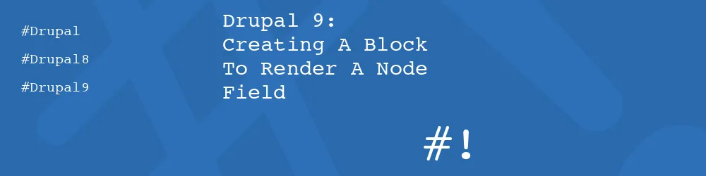 Drupal 9 Creating A Block To Render A Node Field Code